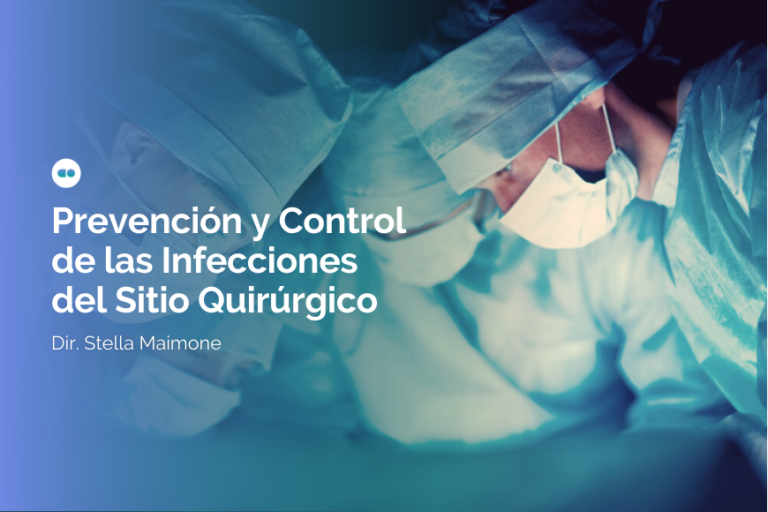 Prevención y Control de las Infecciones del Sitio Quirúrgico | Autogestionado – Campus CODEINEP